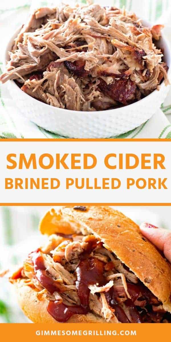 Cider Brined Pulled Pork - Gimme Some Grilling