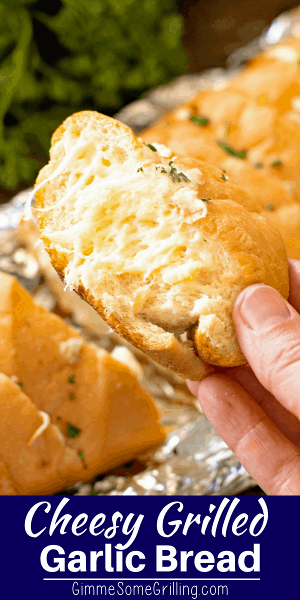 Cheesy Grilled Garlic Bread - Gimme Some Grilling