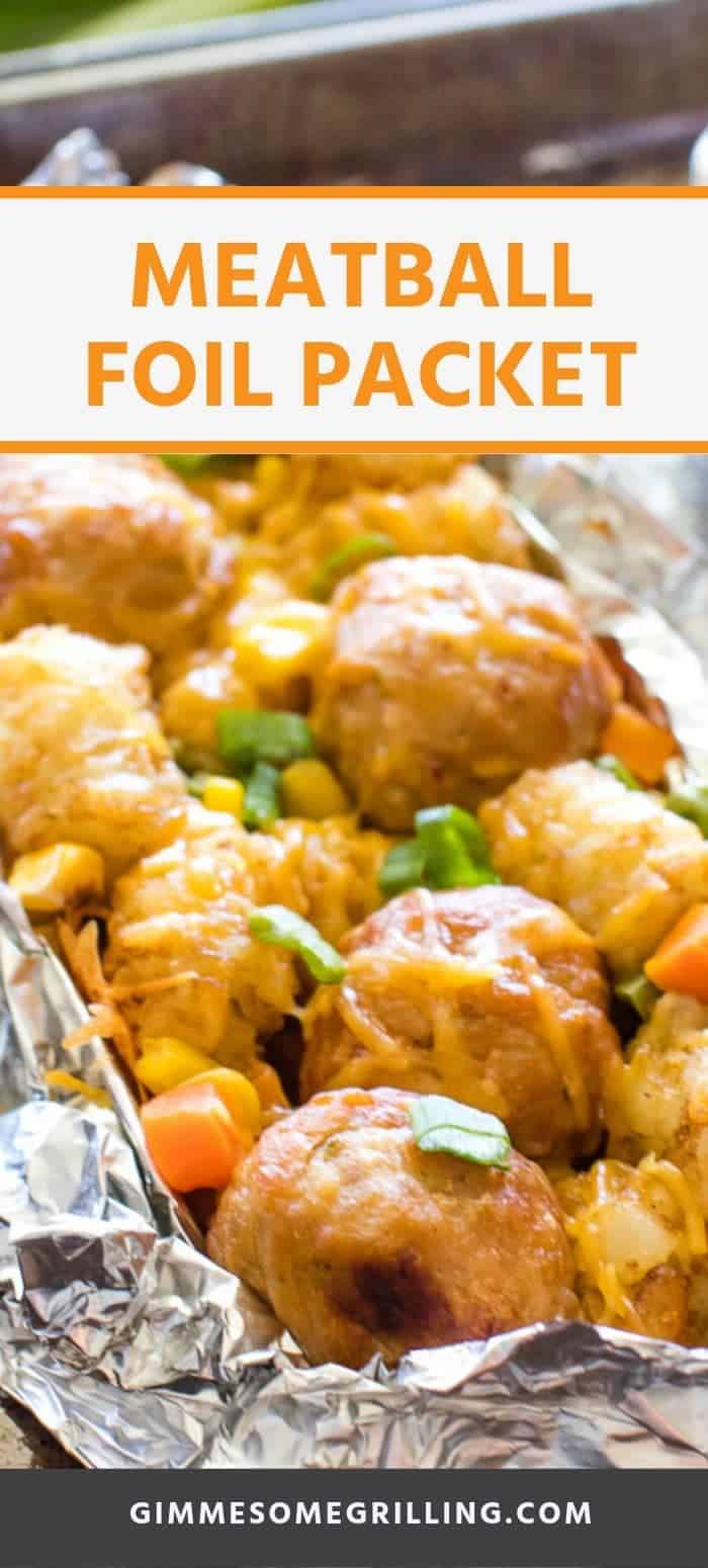 Tater Tot Meatball Foil Packet Meals - Gimme Some Grilling