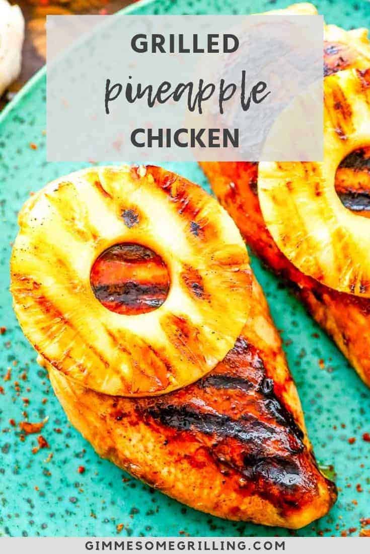 Grilled Pineapple Chicken - Gimme Some Grilling