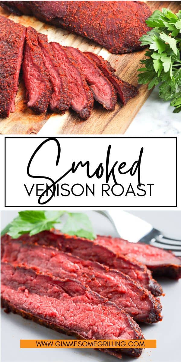 Smoked Venison Roast - Gimme Some Grilling