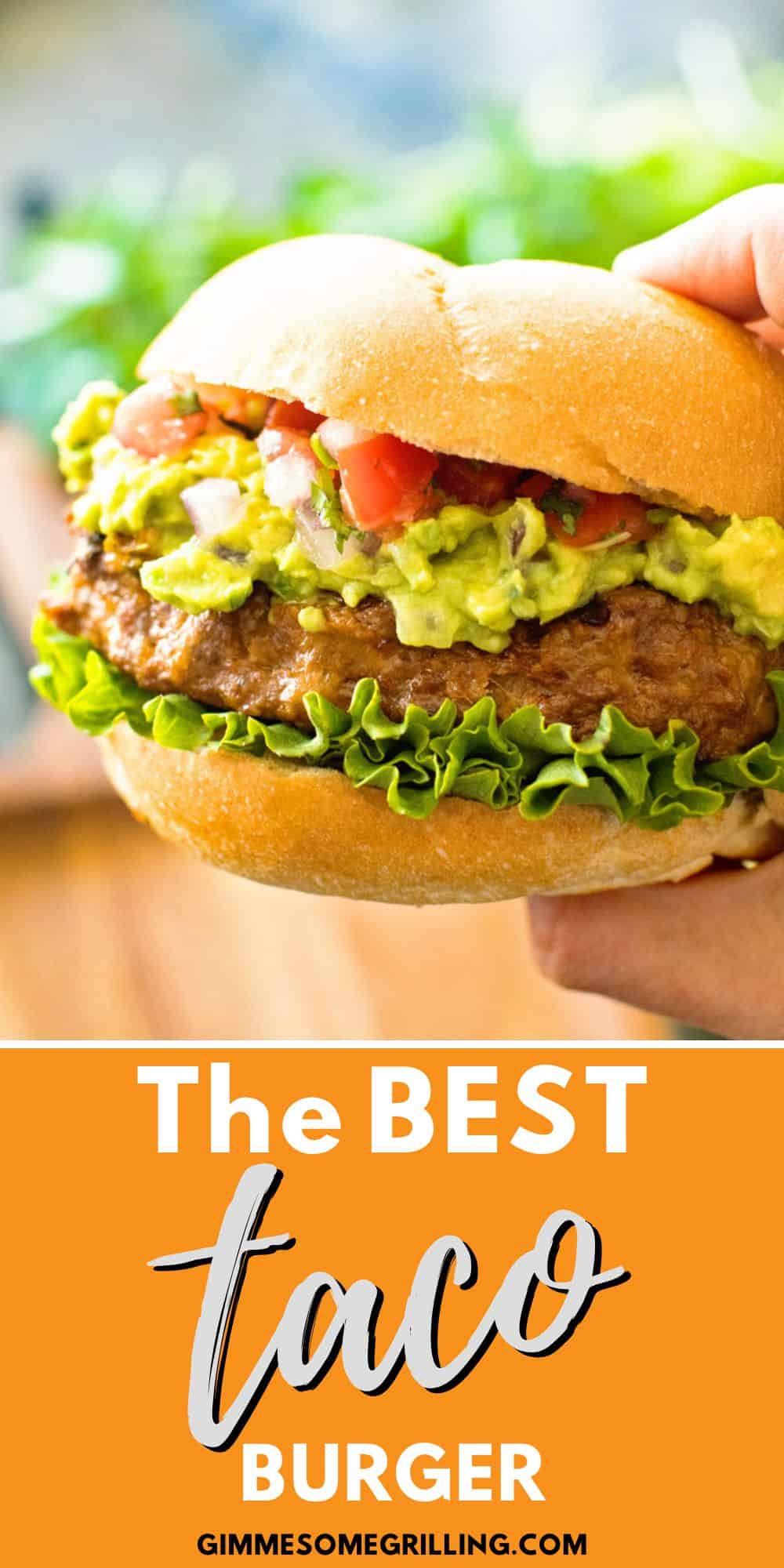 Taco Burger - Gimme Some Grilling