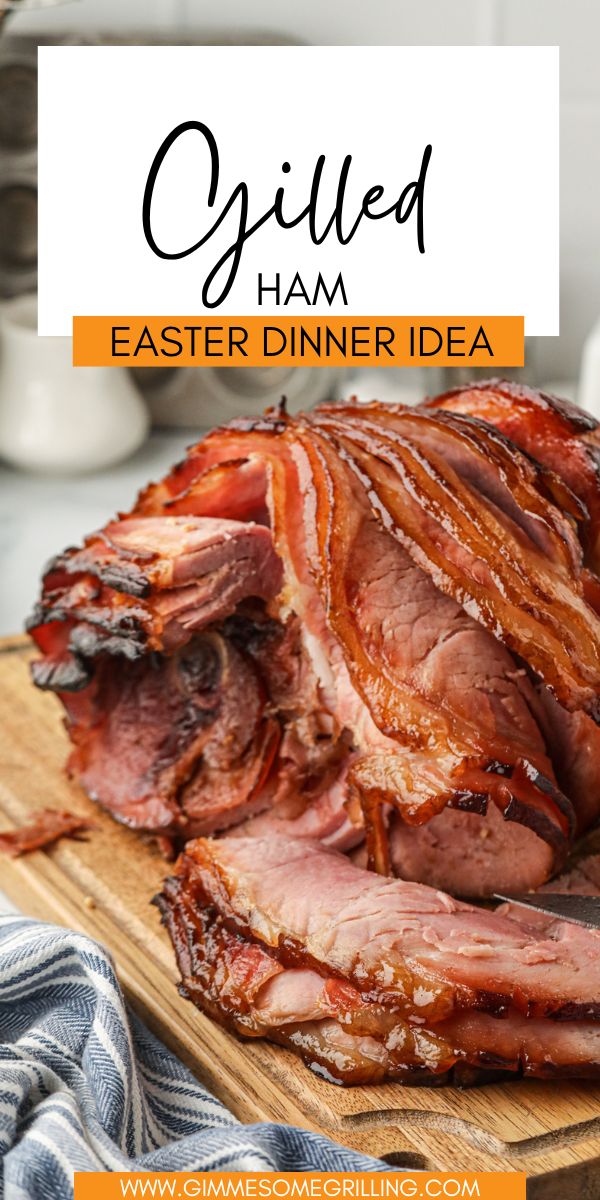 Grilled Ham - Gimme Some Grilling